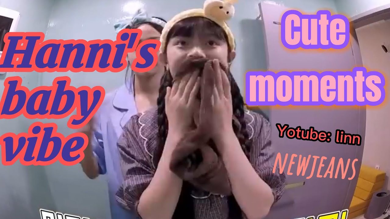 Baby vibes of Hanni (Newjeans) cute moments #hanni #newjeans - YouTube