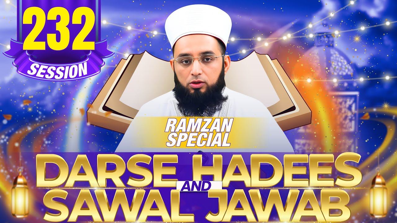 Session 232 | Ramzan Special Darse Hadees & Sunday Comments Box Session 232 | Sawal Jawab Majlis ...