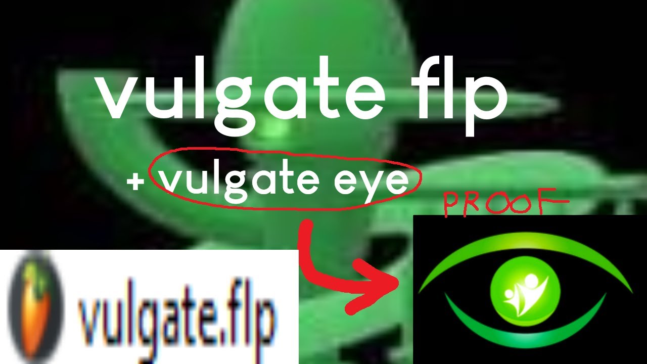 vulgate flp download + original VULGATE EYE download - YouTube