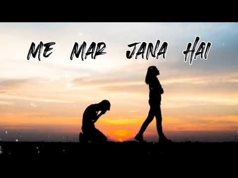 💔 Main Mar Jana Hai 💘 Kuch Kar Jana Hai | Slowed Reverb | Sad Lofi Song #slowedandreverb #lofi