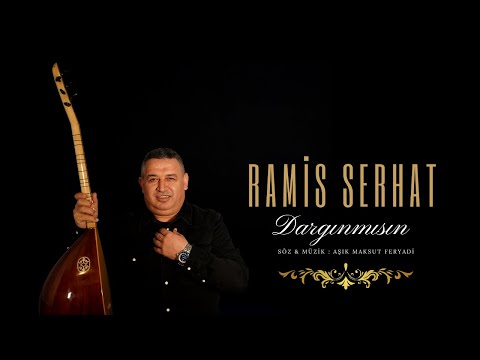 RAMİS SERHAT - DARGINMISIN (Official Music )