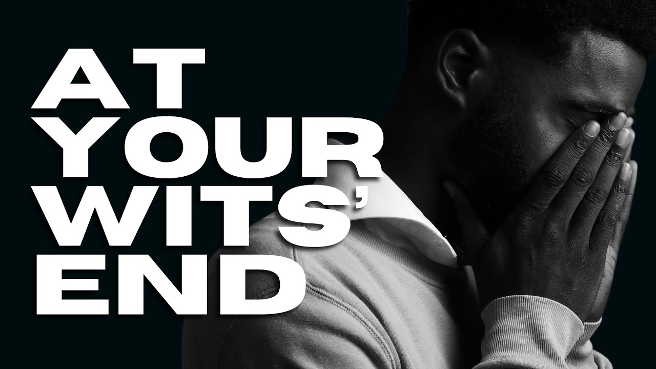 At Your Wits' End - YouTube