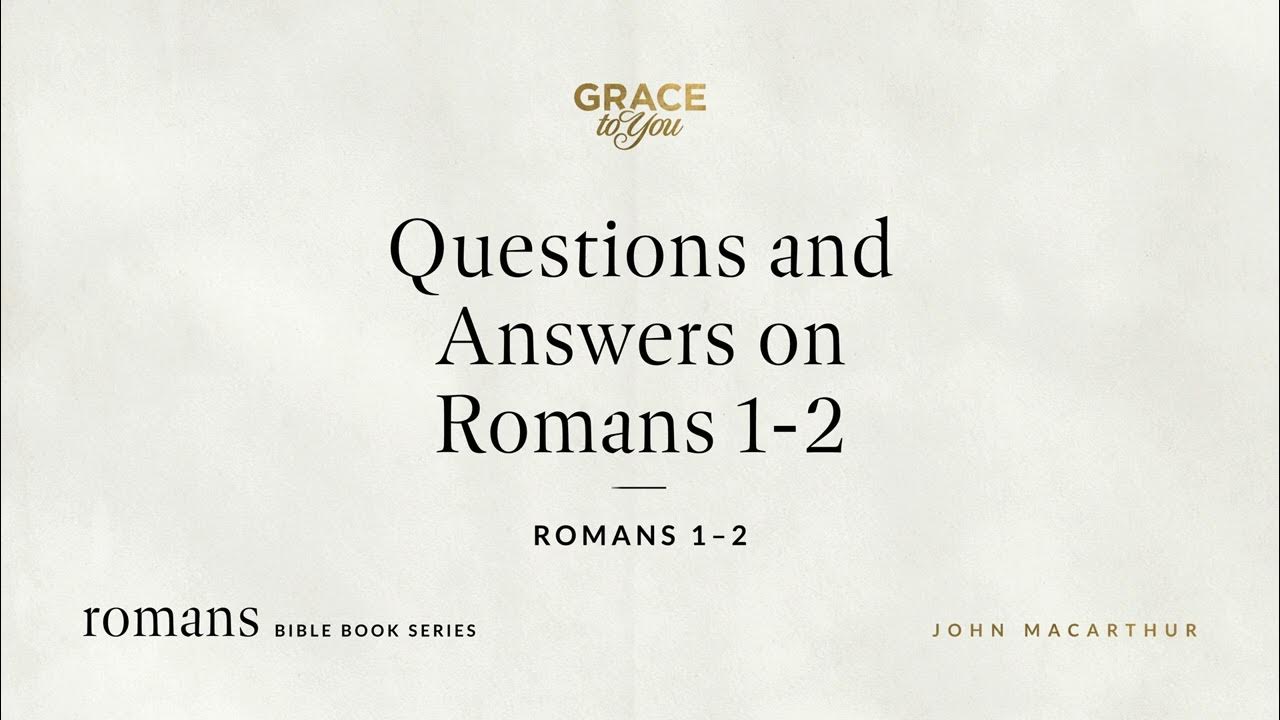 Questions and Answers on Romans 1–2 (Romans 1–2) [Audio Only] - YouTube