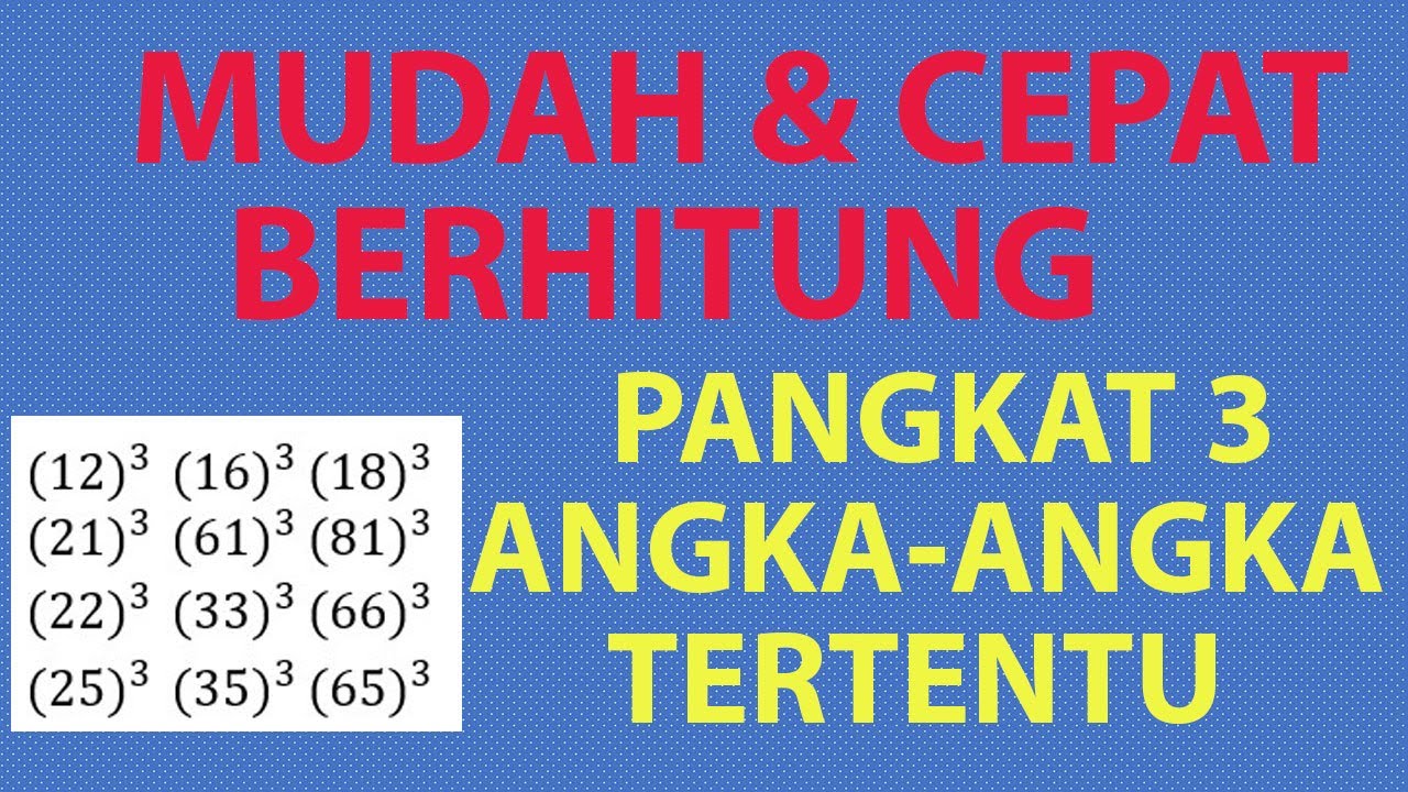 Berhitung Pangkat 3 Mudah Cepat dengan Angka Tertentu - YouTube