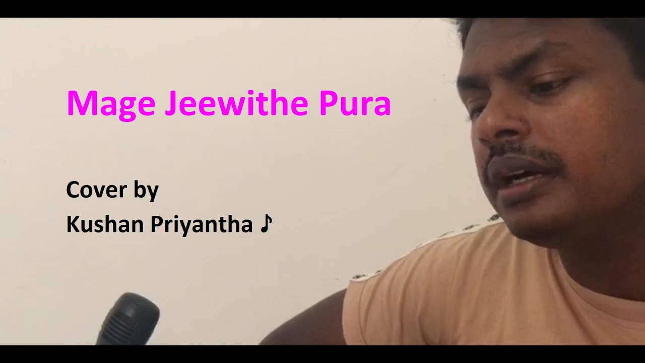 Mage Jeewithe Pura - මගේ ජීවිතේ පුරා | Cover by @kushanpriyantha6923 ...
