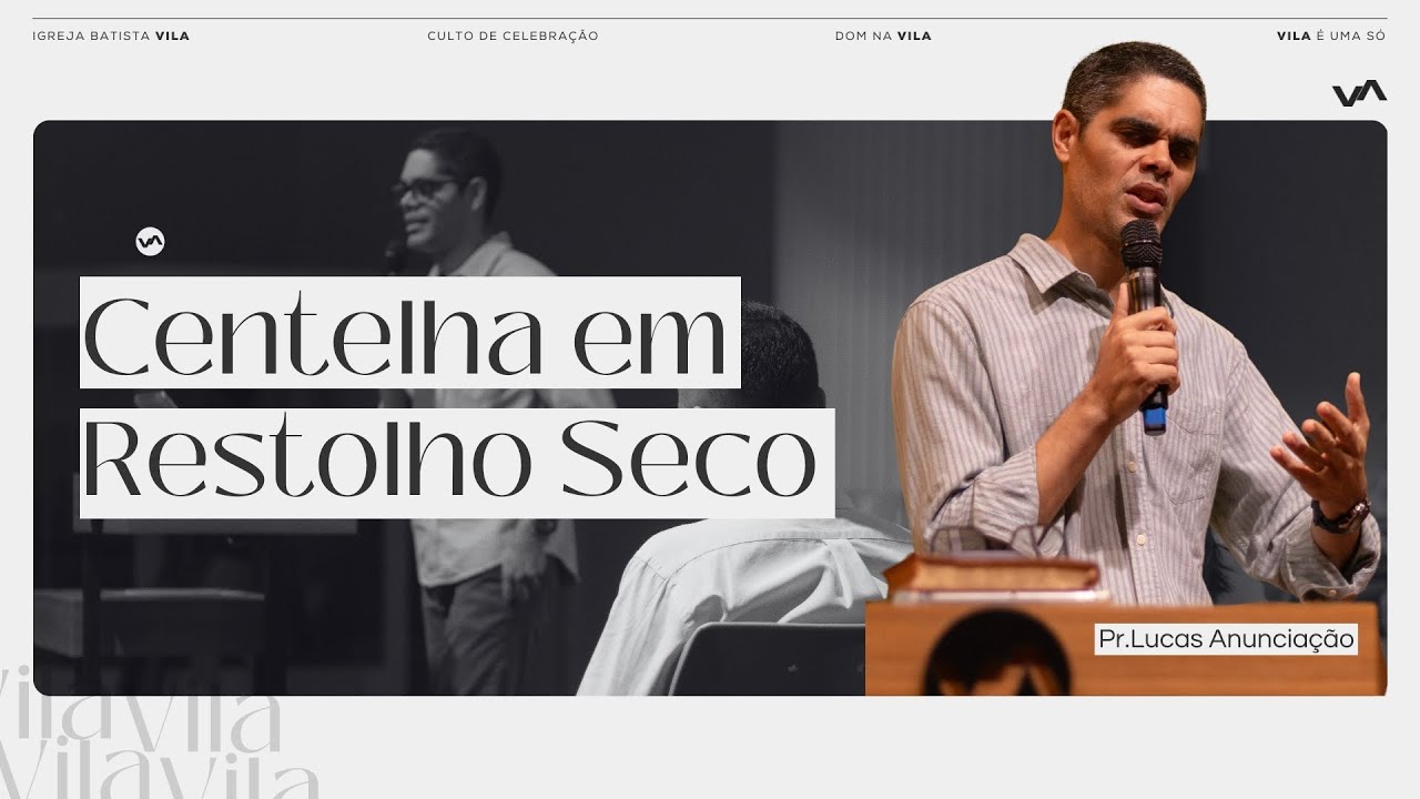 Centelha em Restolho Seco | Pr. Lucas Anunciação - YouTube