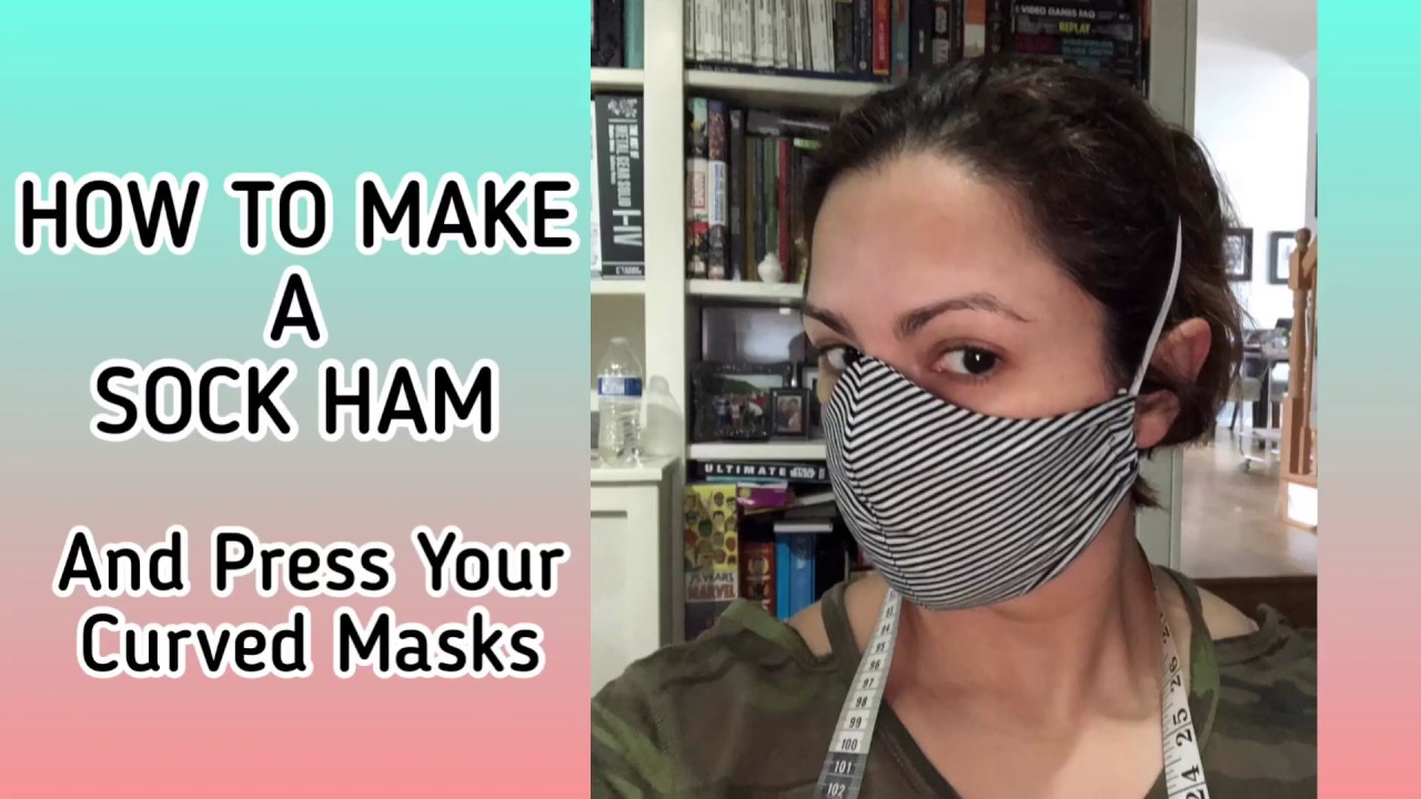 How To Make A Sock Ham and Press Your Curved Face Masks - YouTube