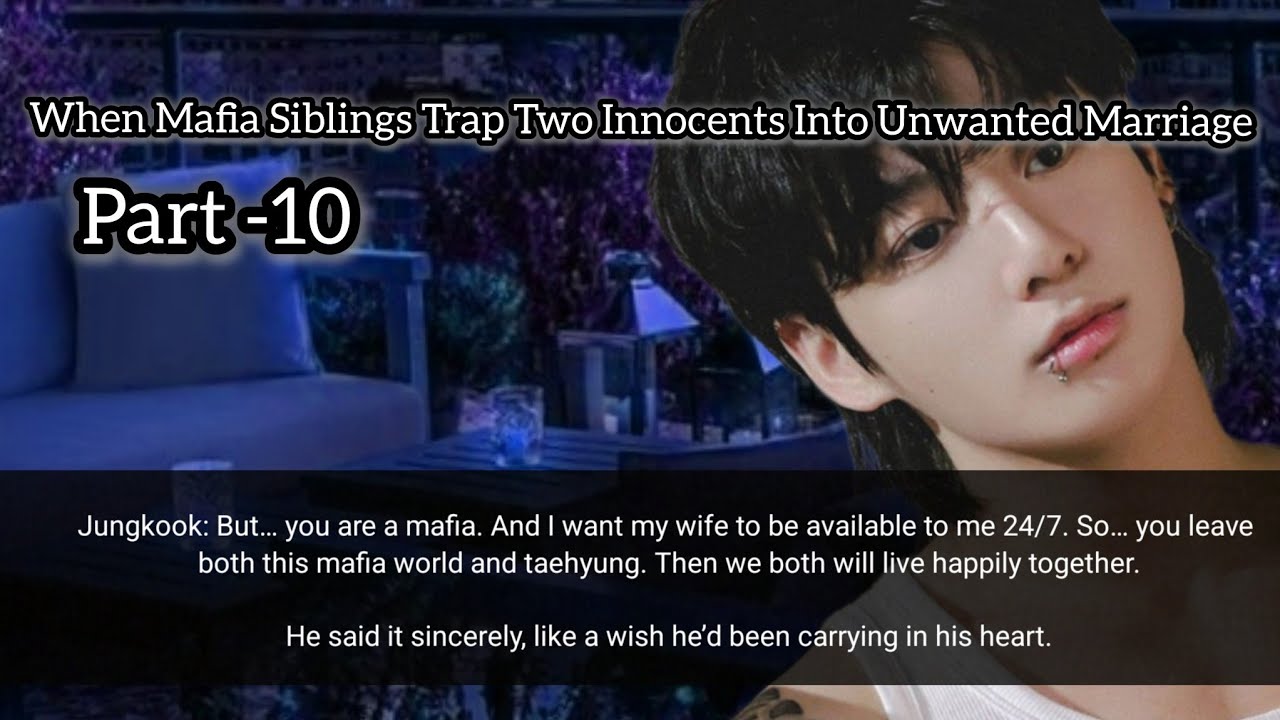 Part-9 // When Mafia Siblings Trap Two Innocents Into Unwanted Marriage ...