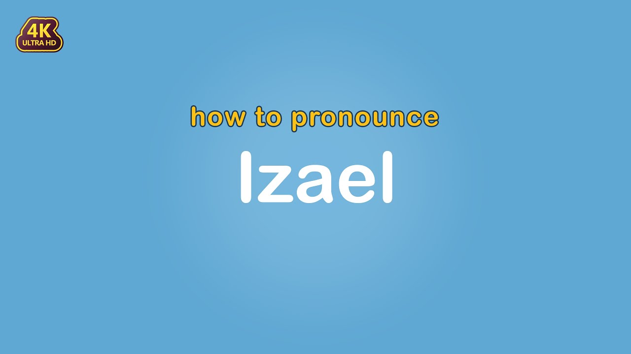 how to pronounce Izael 【Name】 - YouTube