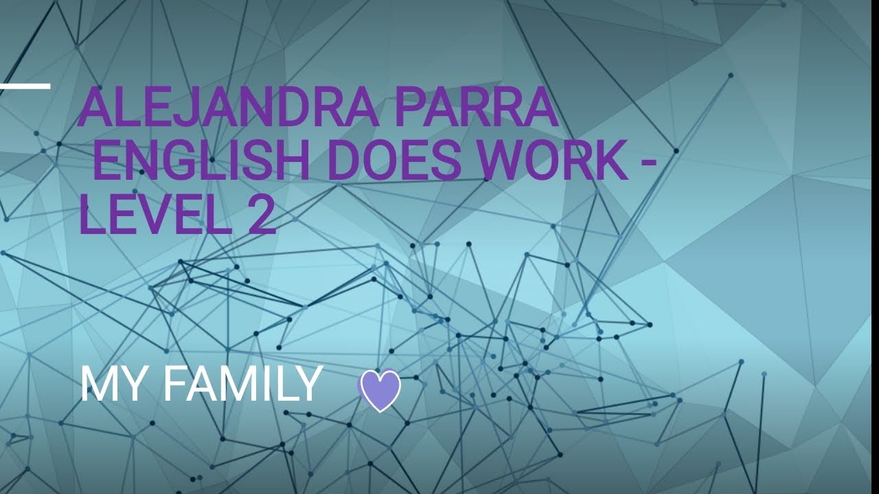 Alejandra Parra Final video English level 2 - YouTube