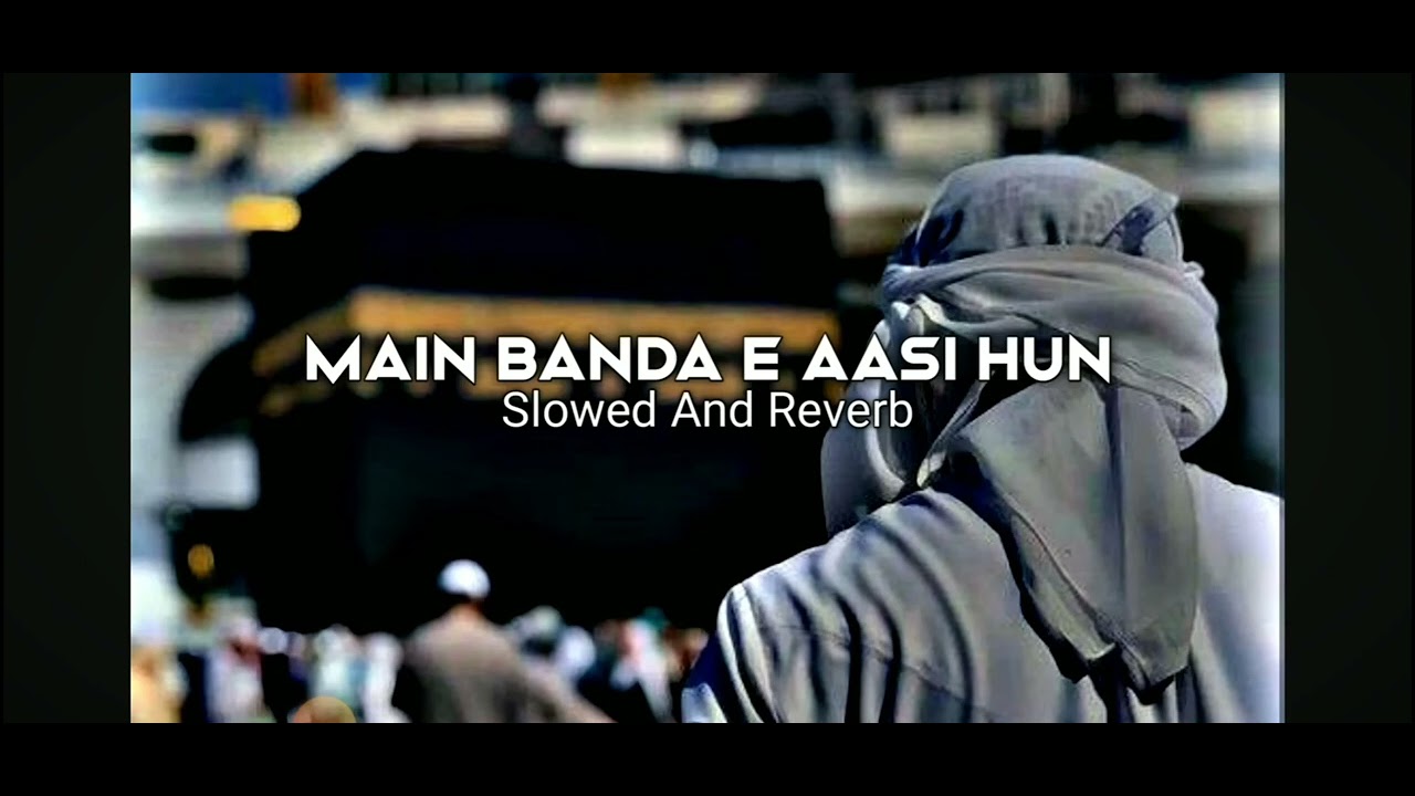 Main banda e aasi hun - YouTube