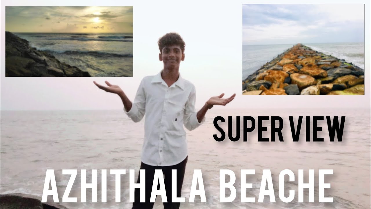 azhithala Beache super experience beautiful place #beach - YouTube