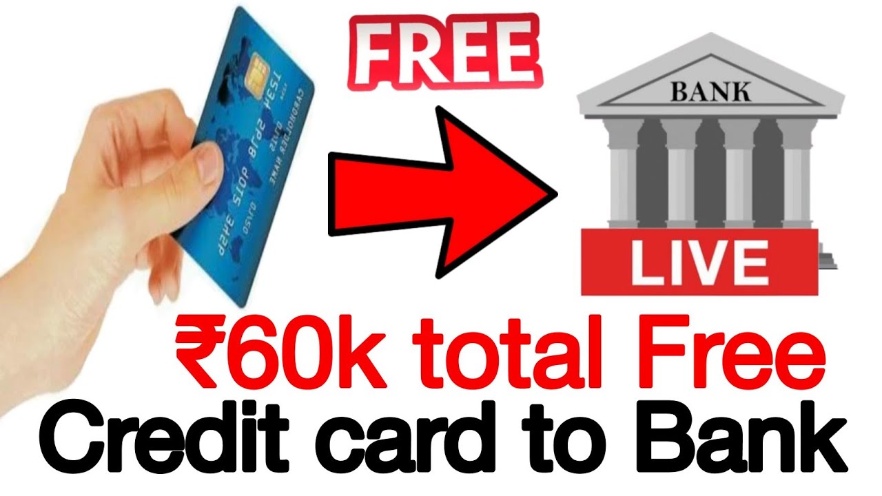 60k Credit Card to bank transfer free and 600 cashback working all ...