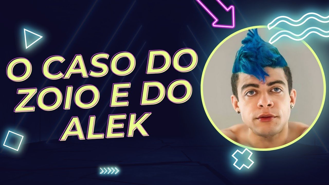 O CASO DO EVERSON ZOIO E DO AMIGO DELE ALEK - YouTube