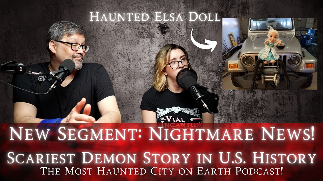 Haunted Elsa Doll & A House Terrorized by Demons! (Nightmare News ...
