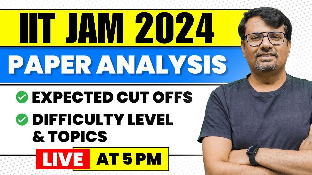 IIT JAM 2024 Paper Analysis | Expected CutOffs, Difficulty Level ...