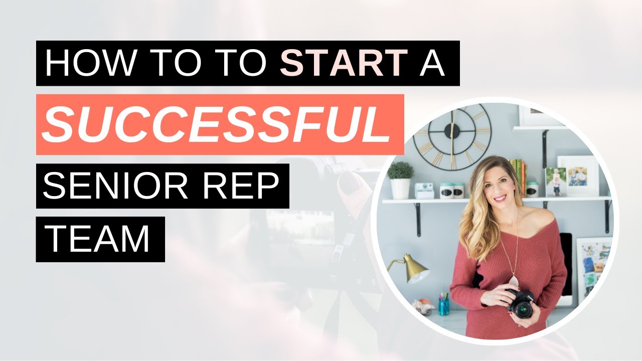 How to Start a Successful Senior Rep Team - YouTube