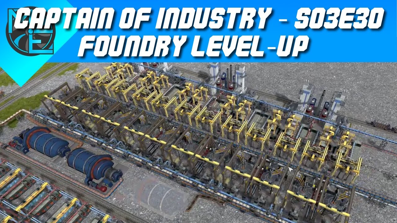 Captain of Industry - S03E30 - Foundry Level Up - YouTube