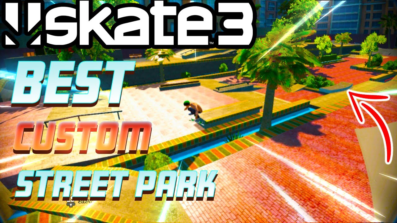 Best Custom Street Park (skate 3 Custom Parks) - YouTube