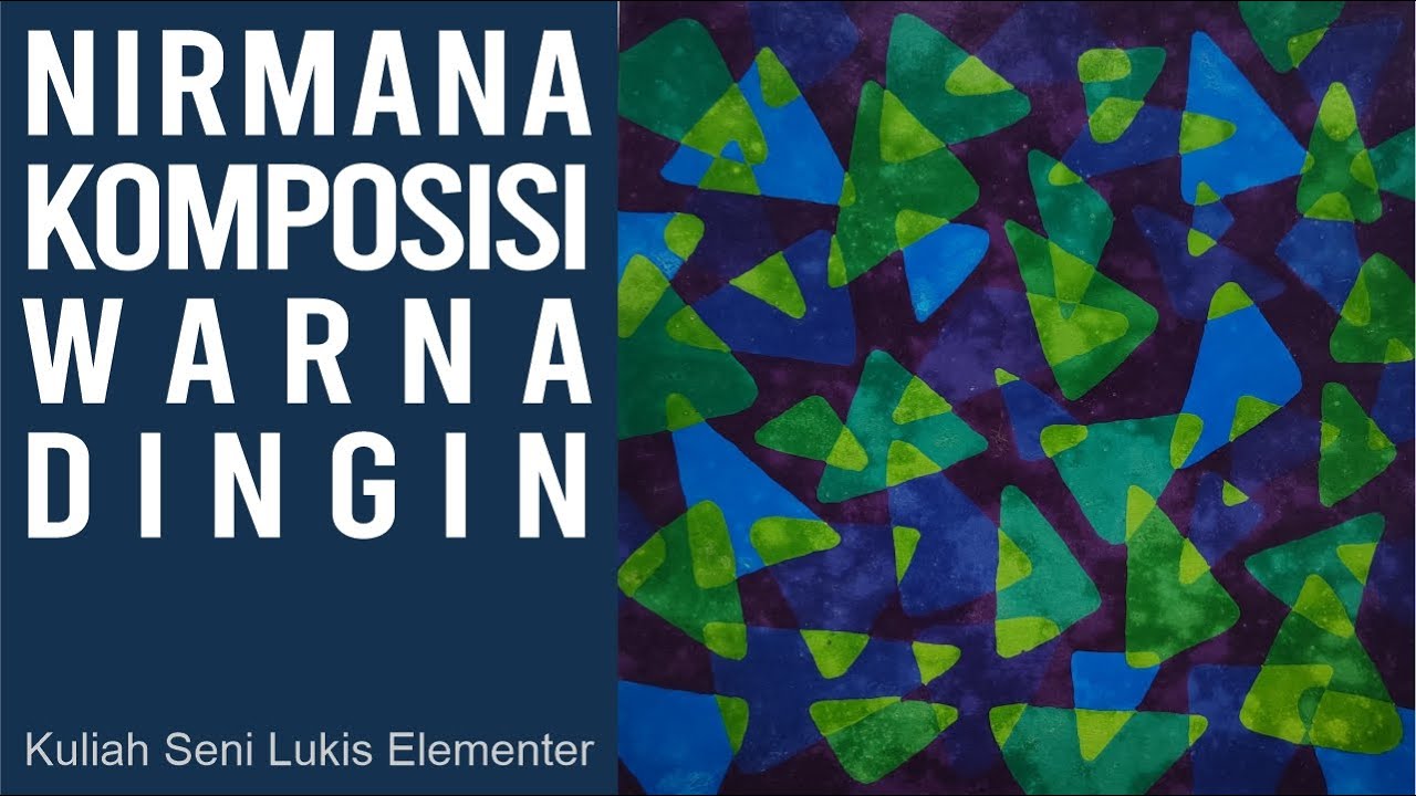 Nirmana Komposisi Warna Dingin Kuliah Seni Lukis Elementer Youtube
