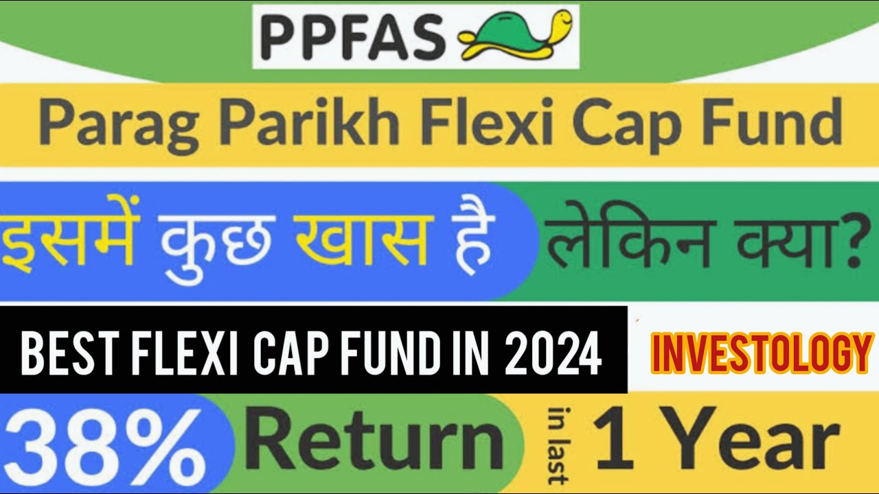 Parag Parekh Flexi cap Fund Details Review In 2024 - YouTube