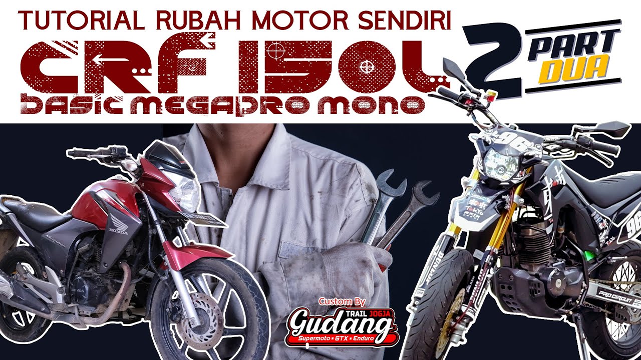 [PART 2] TUTORIAL MODIFIKASI MEGAPRO MONO JADI CRF 150L ALA TIM GUDANG ...
