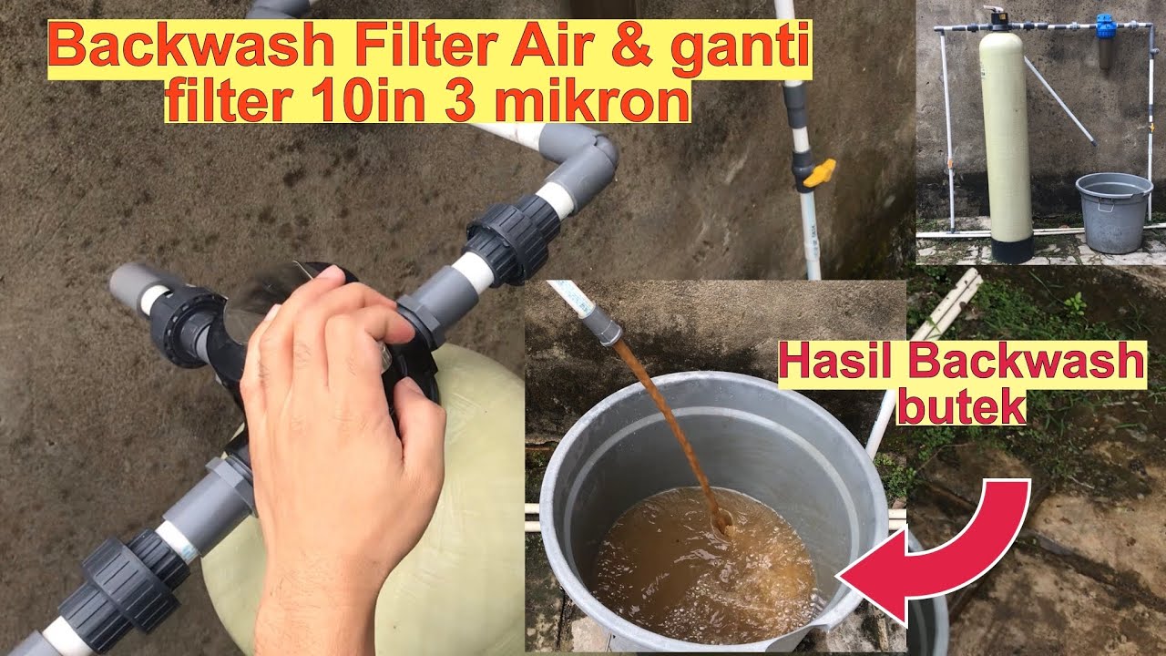 Cara Backwash Filter Air 1054 dan Ganti Filter Air 10in - YouTube