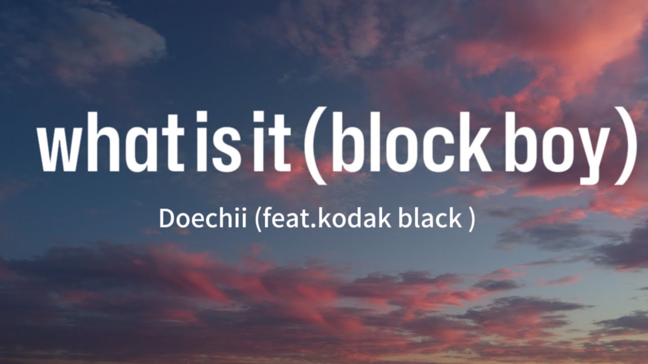 Doechii - what it is ( block boy) feat. Kodak Black - YouTube