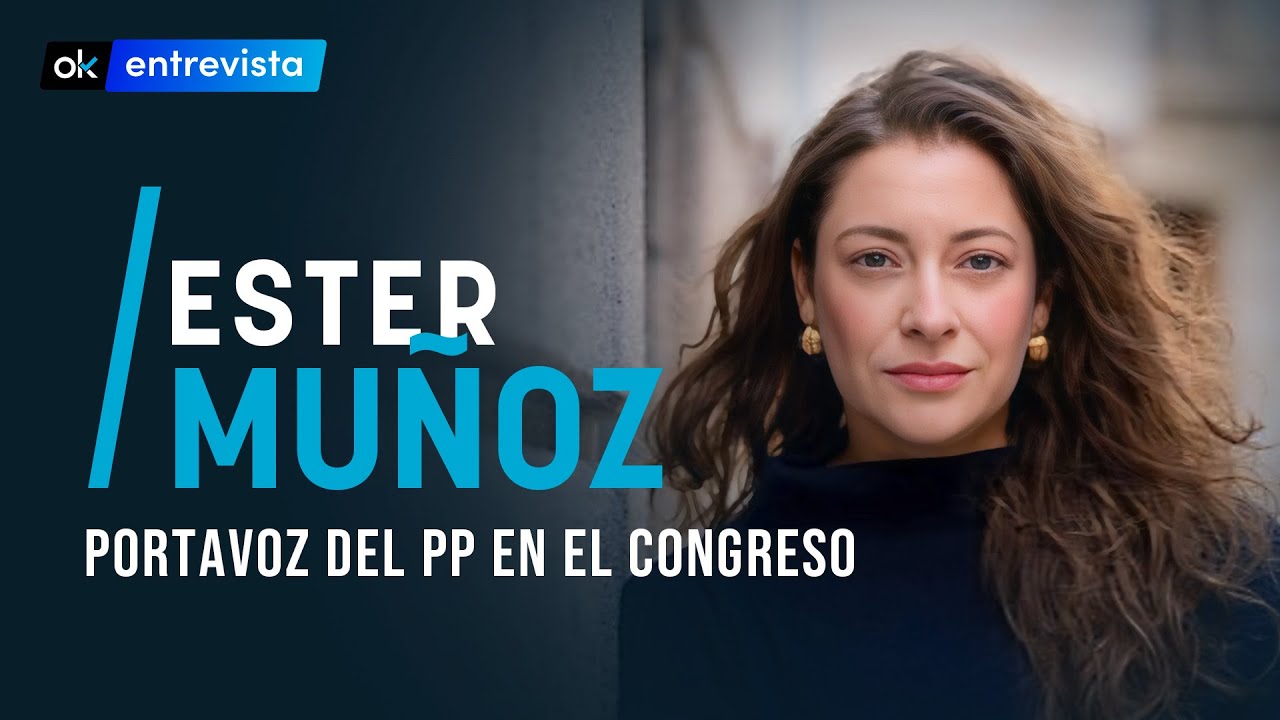 Entrevista completa a Ester Muñoz, Portavoz del PP en el Congreso - YouTube