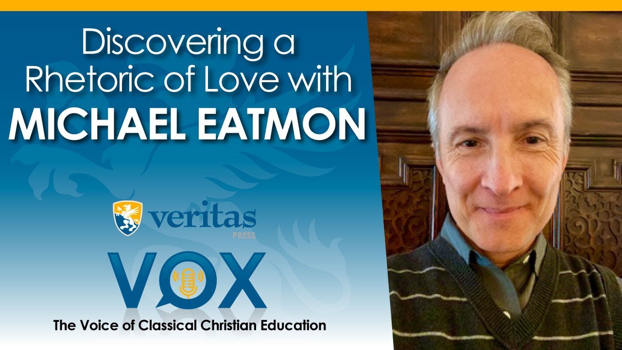 Veritas Vox - 3 | Discovering a Rhetoric of Love with Michael Eatmon ...