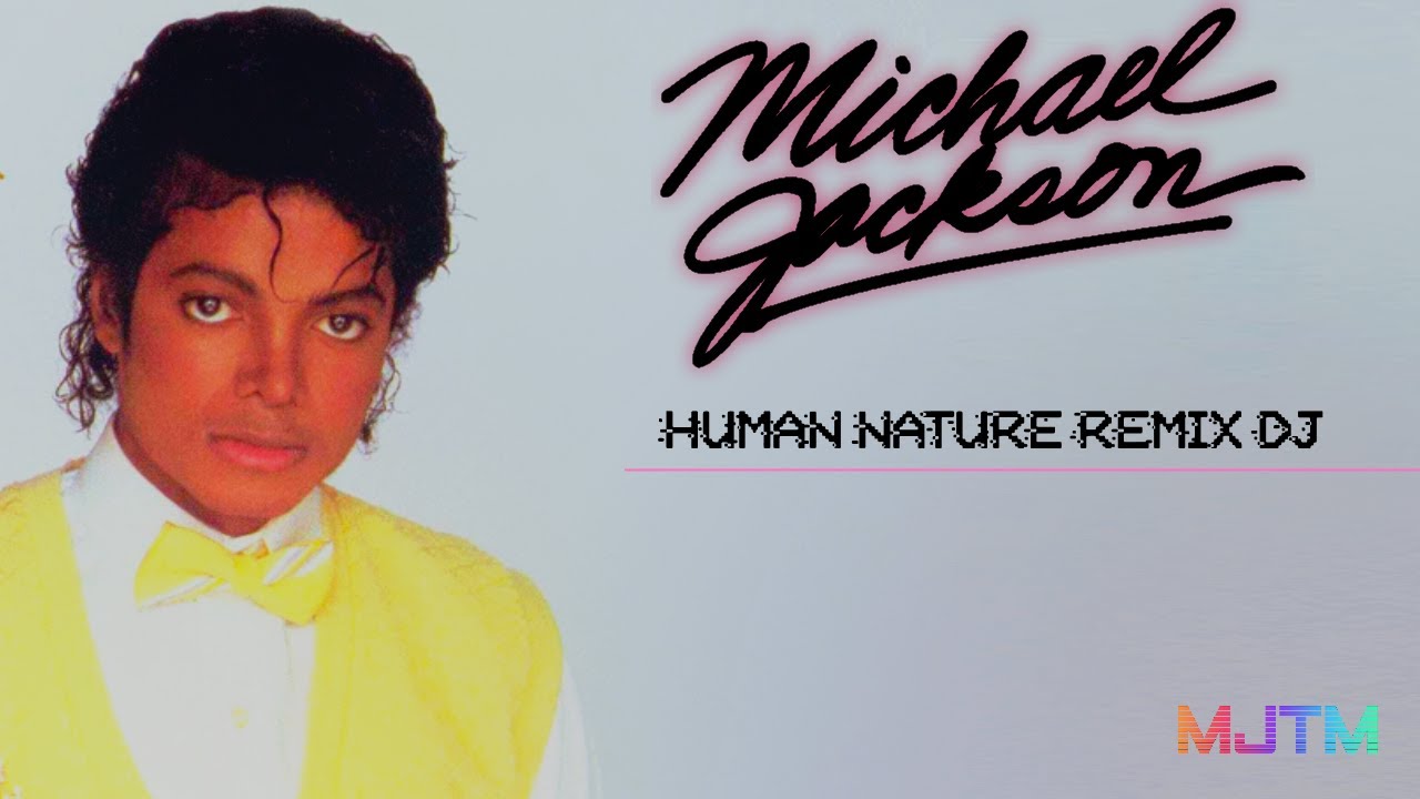 Michael Jackson-Human Nature (Remix DJ) - YouTube