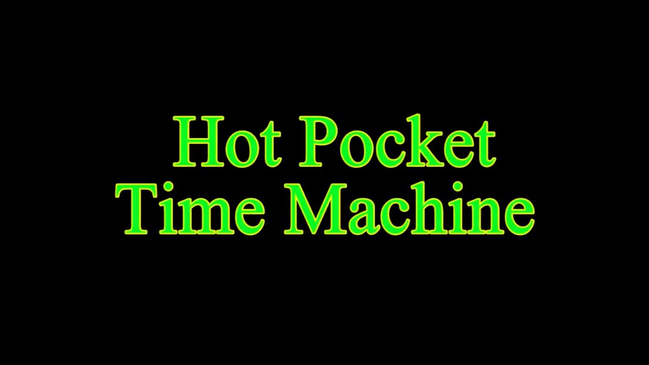 Hot Pocket Time Machine - Permanent Effects - YouTube