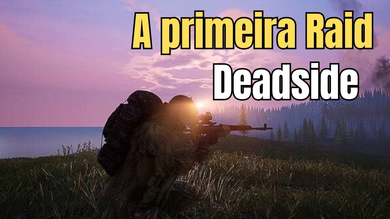 Deadside PvP - O fracasso da primeira raid. - YouTube