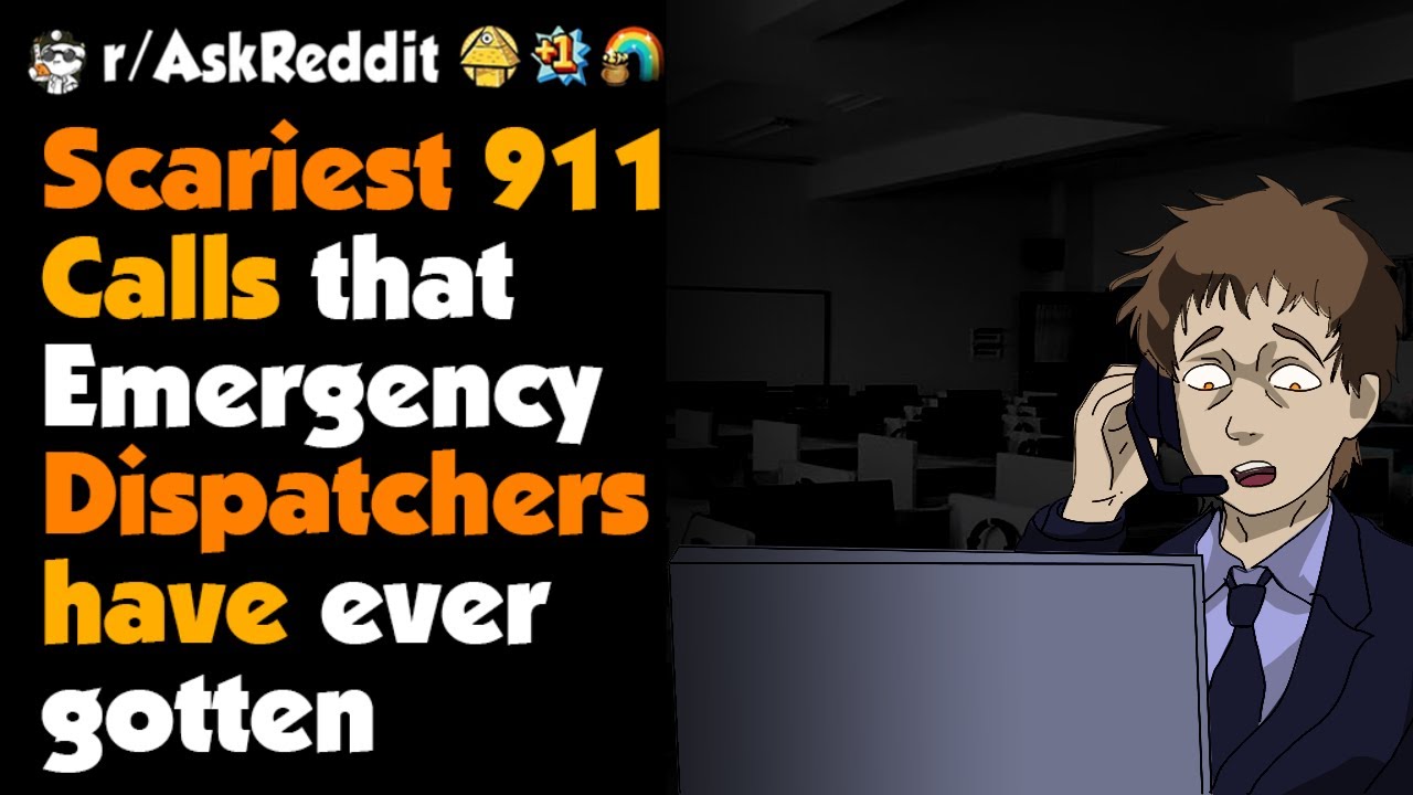 Police Dispatchers, What Are Your Scariest 911 Calls? - YouTube