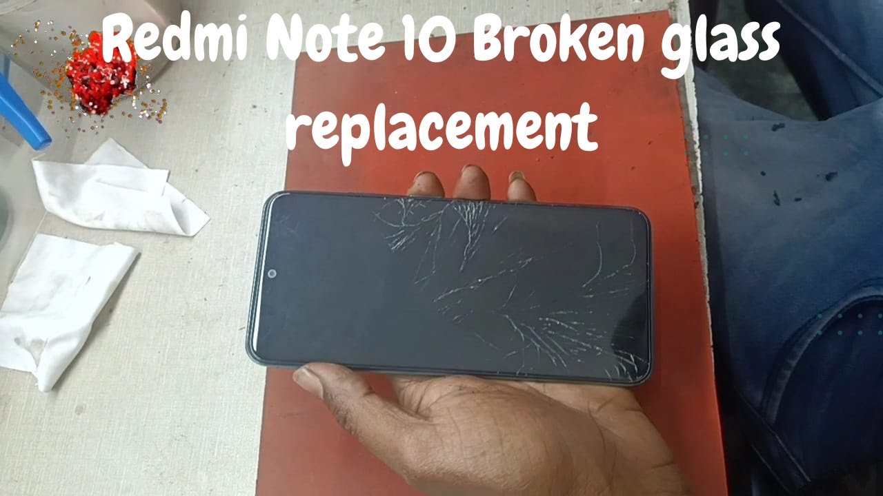 redmi note 10 touch glass replacement | Redmi Note 10 Broken Glass ...