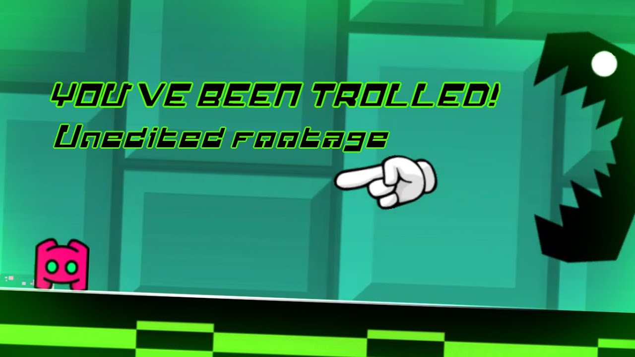 YOU'VE BEEN TROLLED || GEOMETRY DASH GAMEPLAY || UNEDITED - YouTube