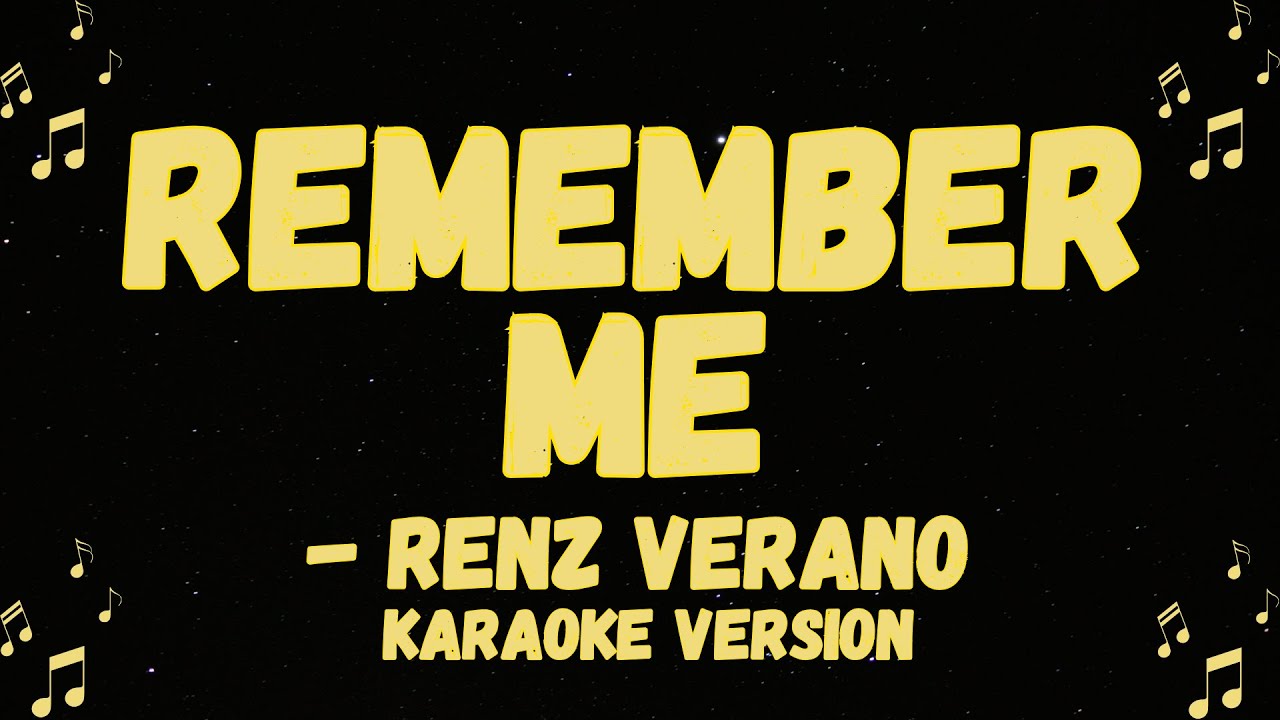 RENZ VERANO POPULAR SONG, REMEMBER ME KARAOKE VERSION - YouTube