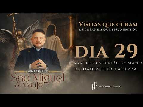 Quaresma de São Miguel 2026 | 29º Dia — Casa do centurião romano -  Mudados pela Palavra