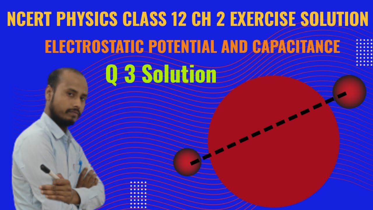 NCERT PHYSICS CLASS 12 CH 2 QUESTION 3 EXERCISE SOLUTION #physics # ...