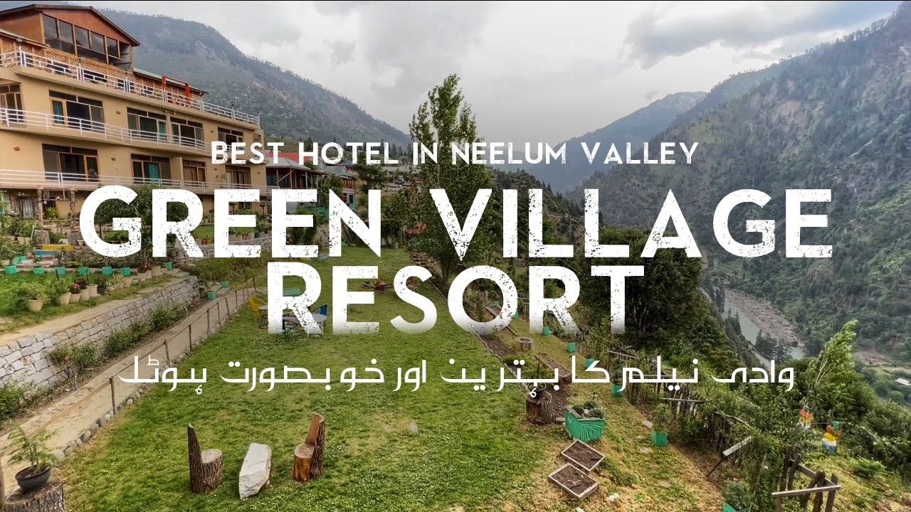 Green Village Resort Upper Neelum | Best Hotel In Neelum Valley | Hotel ...