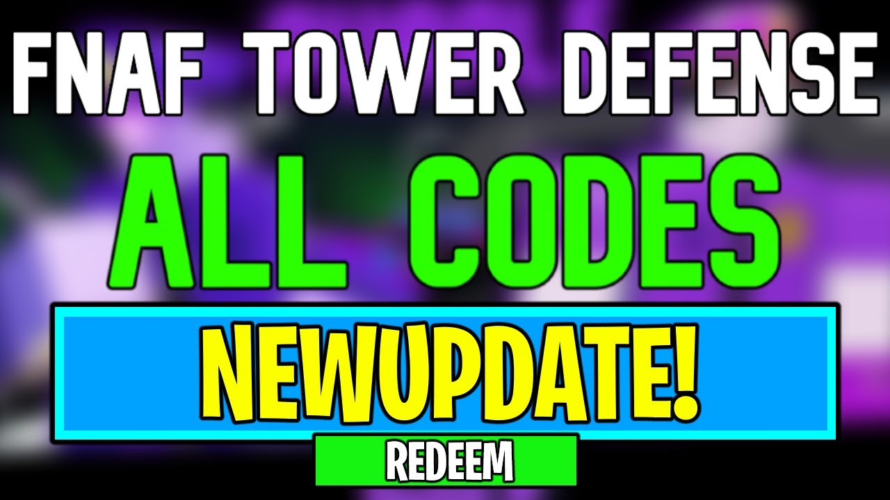 New FNAF Tower Defense Codes | Roblox FNAF Tower Defense Codes (July ...
