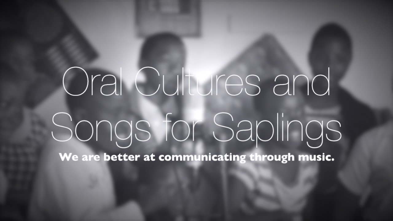 Oral Cultures and Songs for Saplings - YouTube