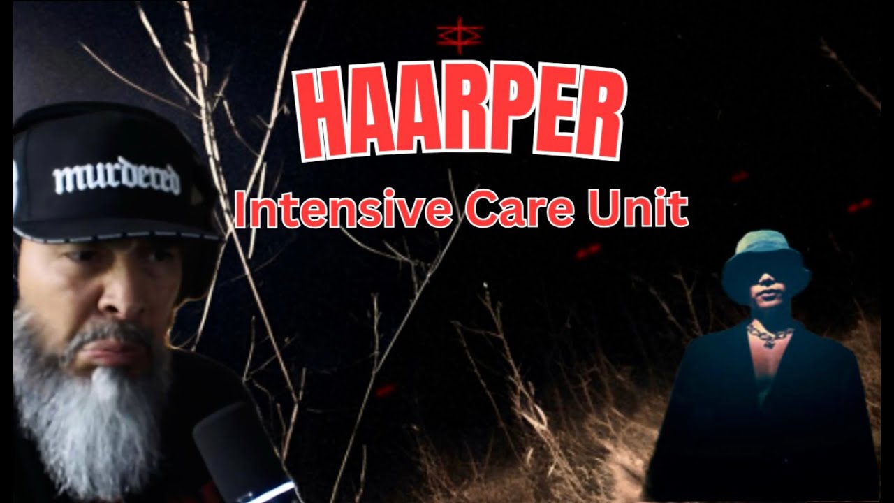 HAARPER - INTENSIVE CARE UNIT, I Needed My Haarper Fix! The Hype Was ...