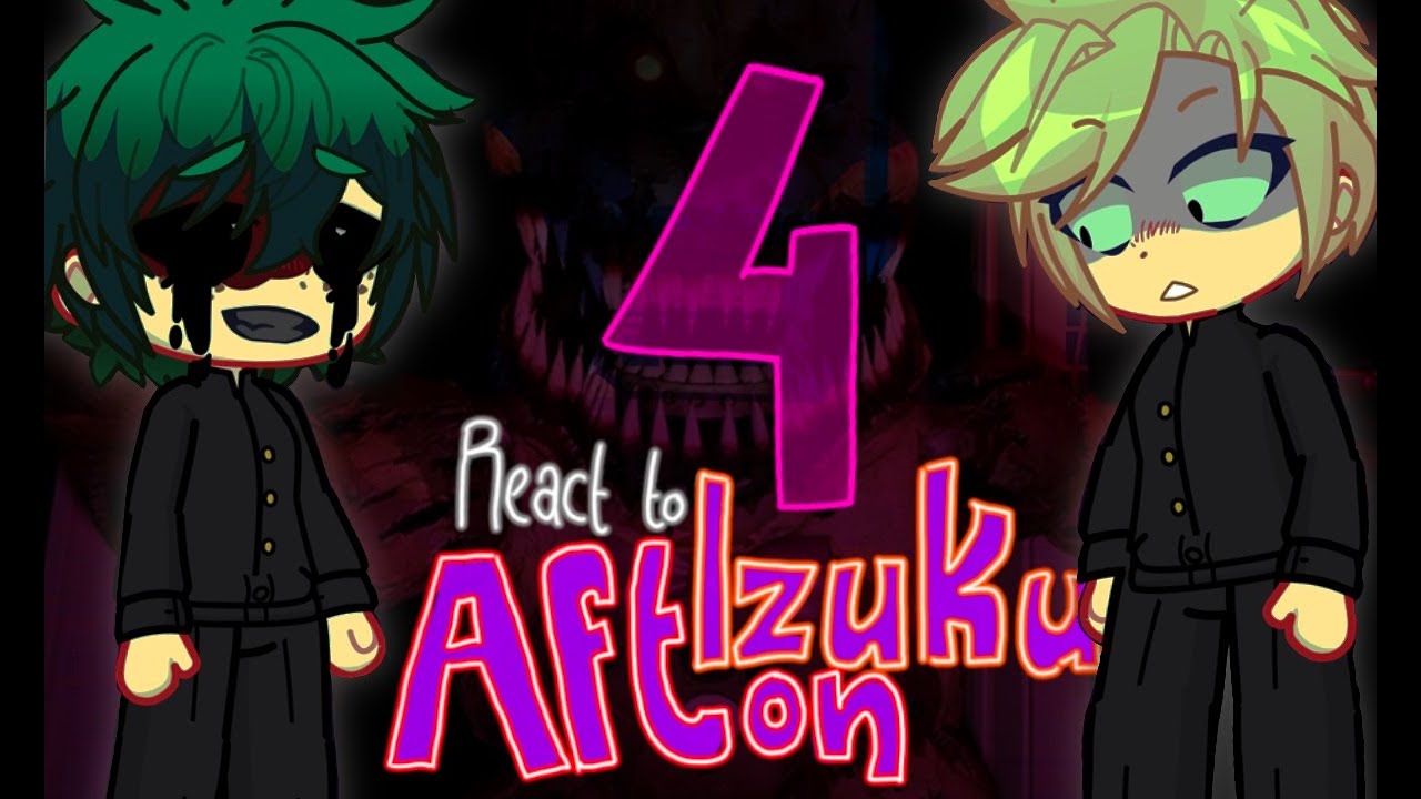 Dekus past/middle school bullies react to Izuku Afton PT.4 -|Gacha reaction/GCL2|- mha/fnaf ...