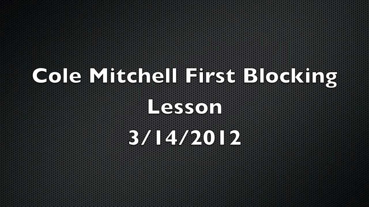 Cole Mitchell 1st Blocking Lesson - YouTube