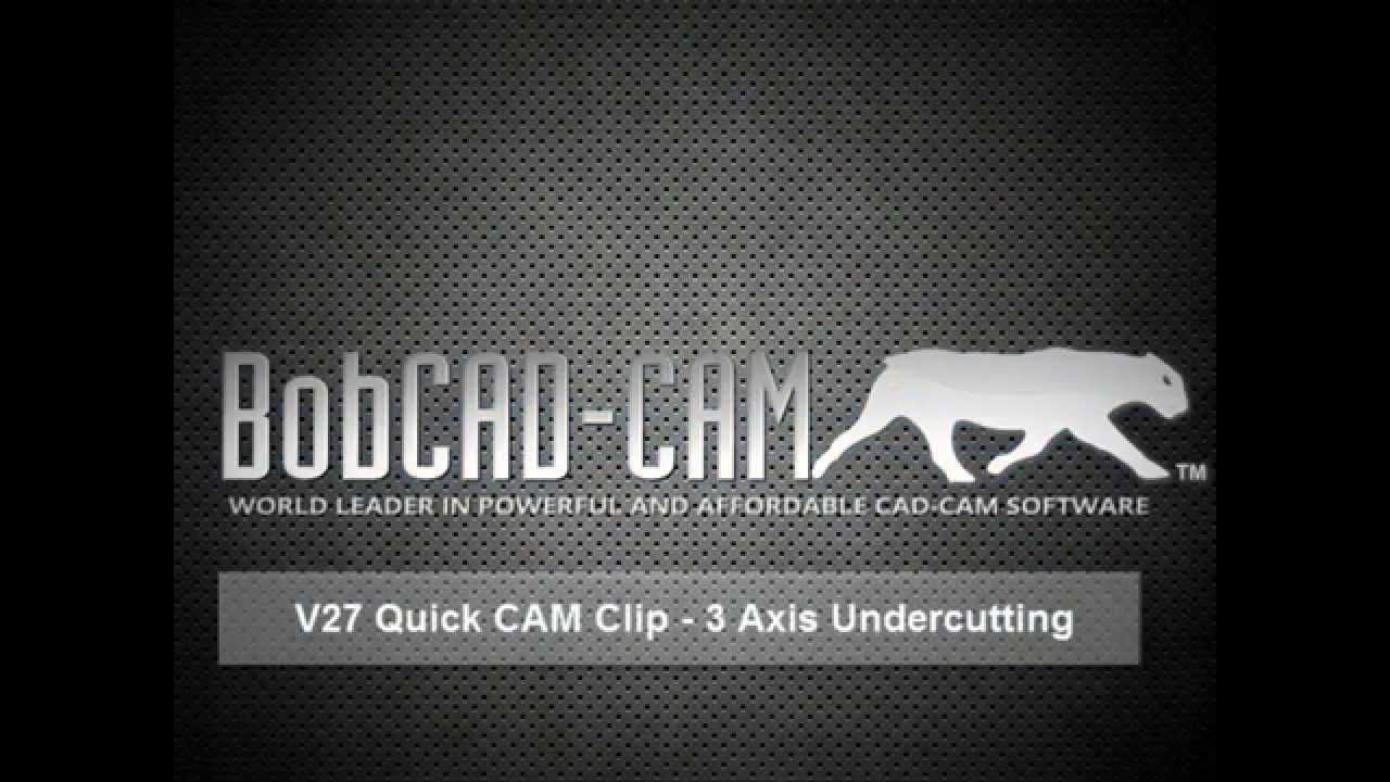 BobCAD-CAM V27 3 Axis Undercutting Toolpath - YouTube