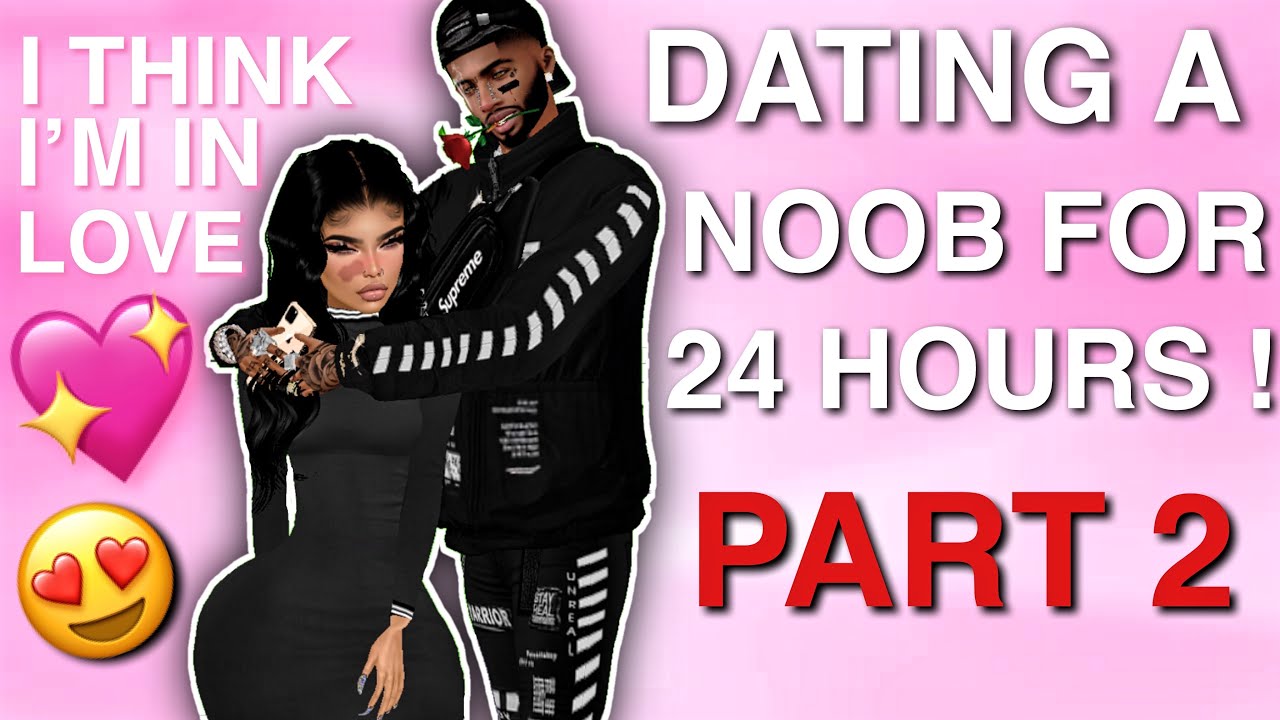 DATING A NOOB ON IMVU | FOR 24 HOURS! Part 2 💖 - YouTube