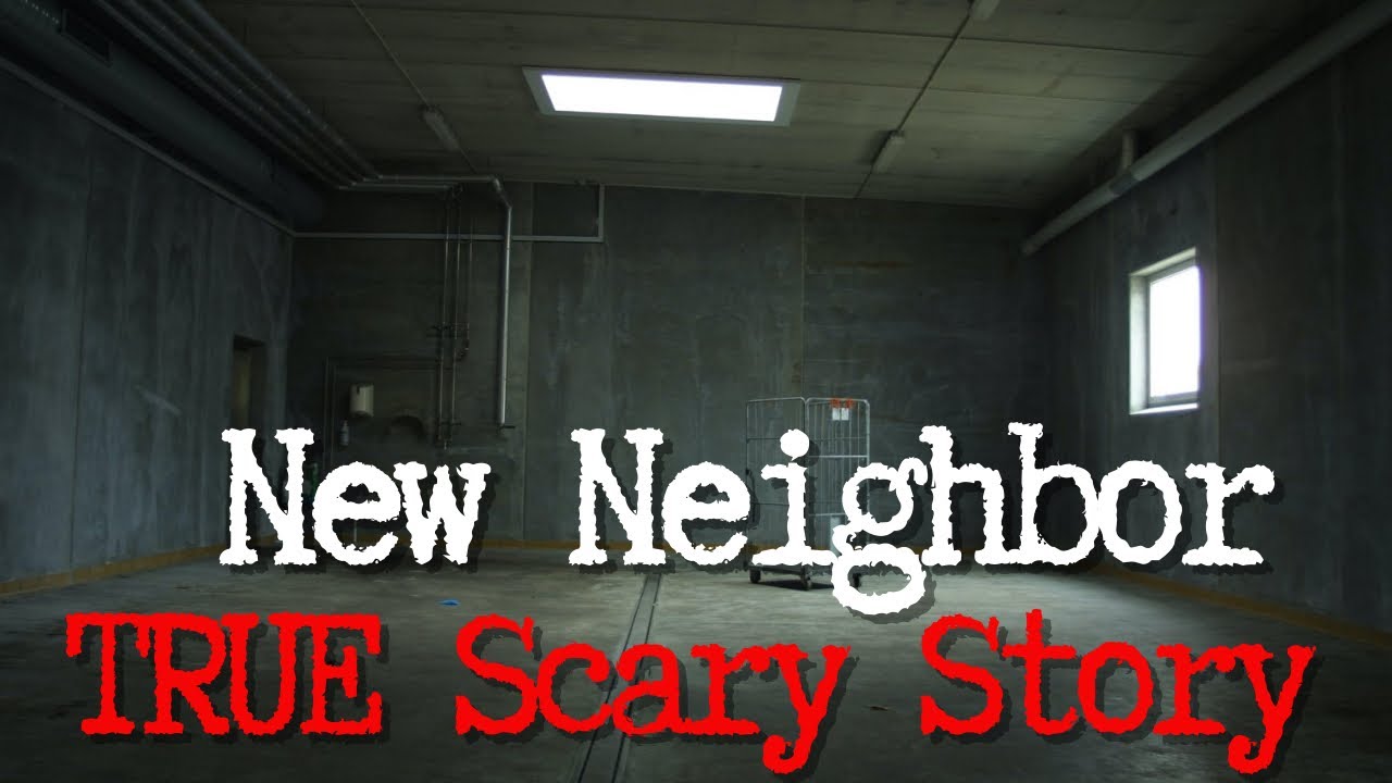 TRUE Scary Story • New Neighbor - YouTube