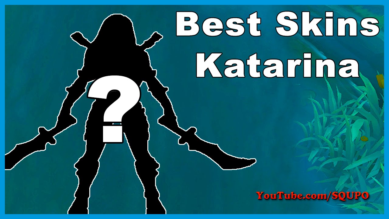 Best Skins of Katarina (League of Legends) - YouTube