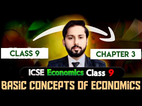 Basic Concepts of Economics | ICSE Economics Class 9 | Basic Concepts ...